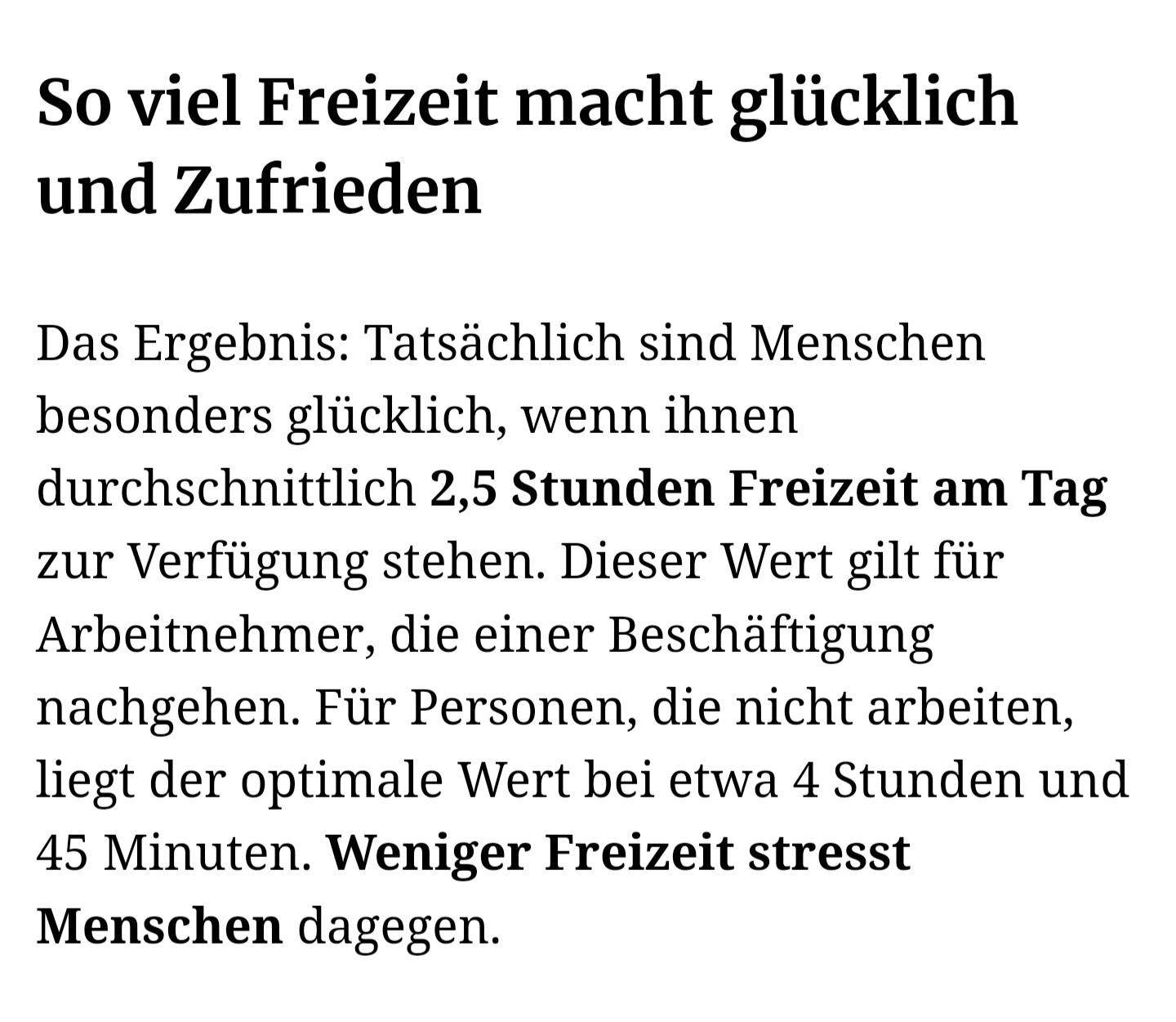 Als ob 2,5 Stunden Freizeit pro Tag ausreichen. Soll das n Witz sein ...
