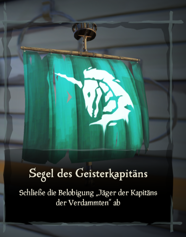 Belobigung Sea of Thieves, Segel des Geisterkapitäns? (PC, Xbox)