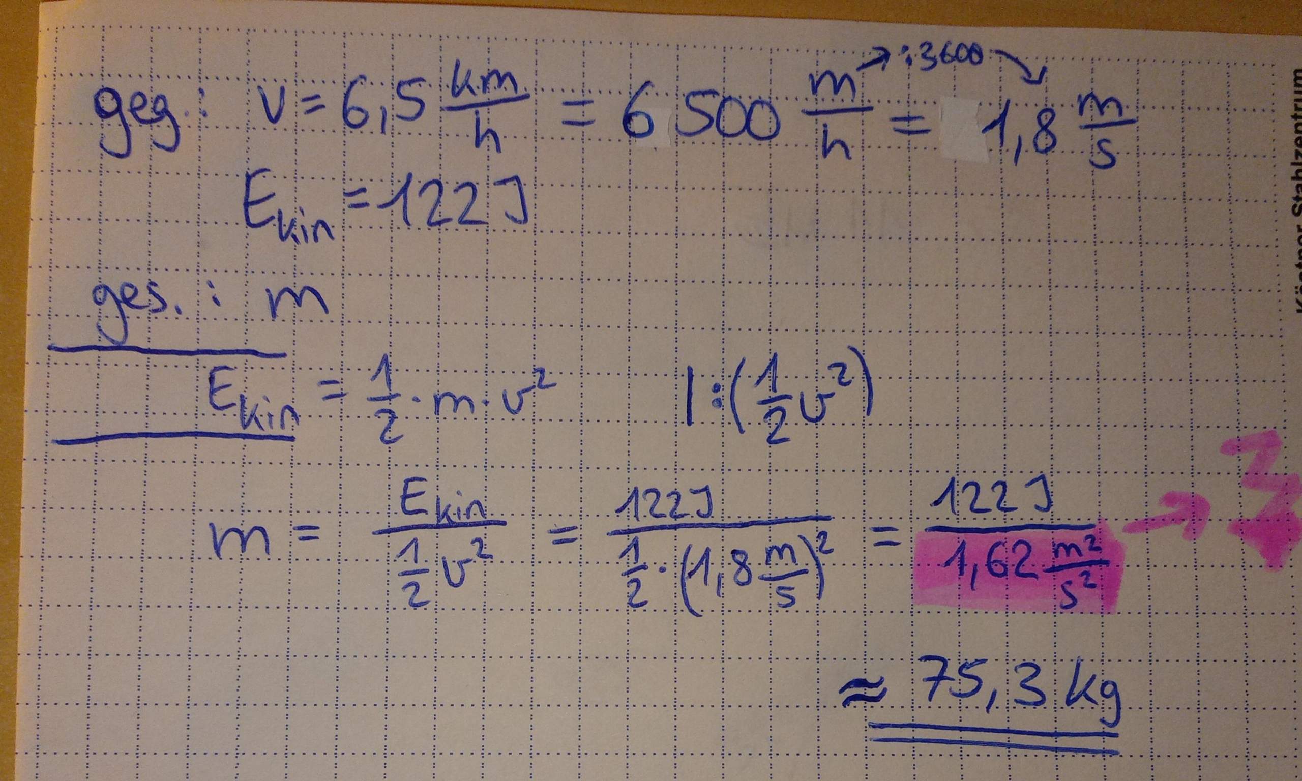 Masse bei kin. Energie= 122J und v= 6,5km/h? (Physik, Geschwindigkeit ...