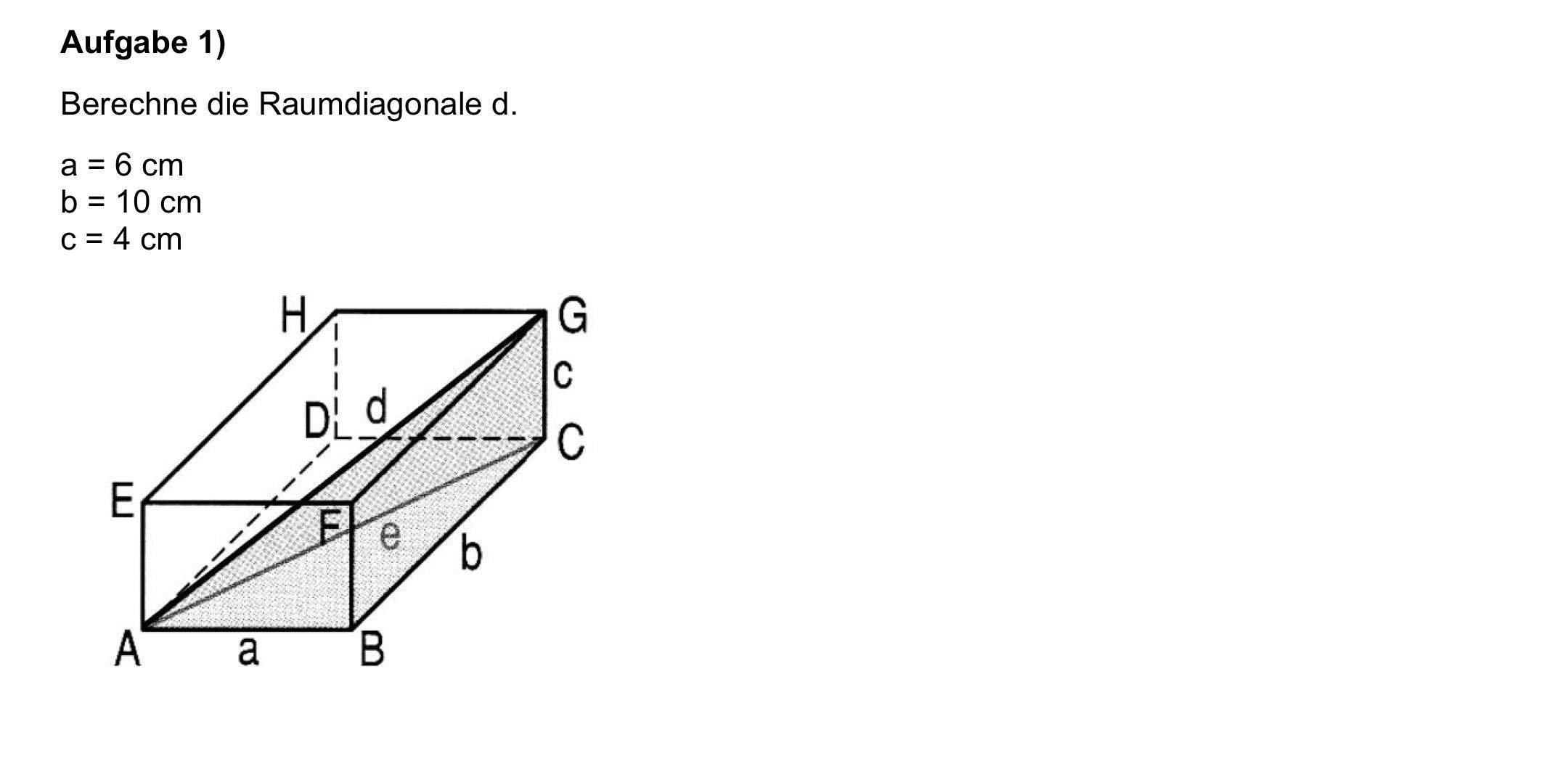 Raumdiagonale berechnen? (Zahlen, Winkel, Quader)