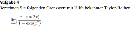 Wie berechne ich den Grenzwert mittels Taylorreihen? (Funktion, Mathematiker, Analysis)