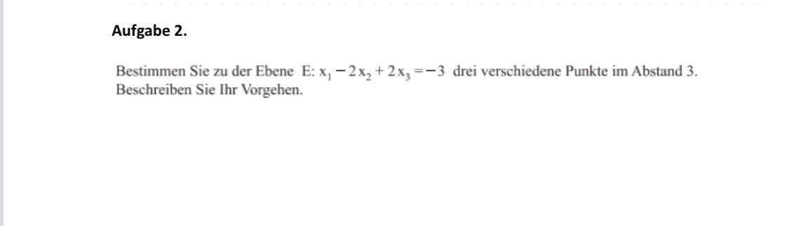 Wie kann man drei verschiedene Punkte mit dem Abstand 3 zur Ebene bestimmen? (Schule, Mathematik ...